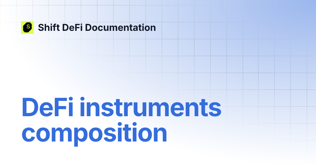 DeFi instruments composition | Shift DeFi Documentation